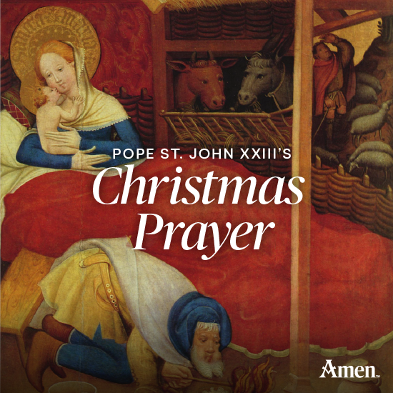 Christmas Prayer - Pope St. John XXIII - Amen