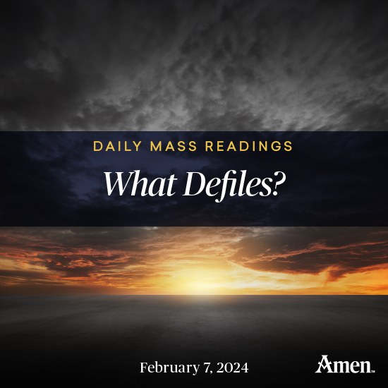 What Defiles? - February 7 - Amen
