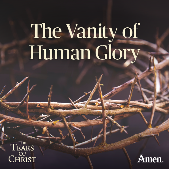 The Vanity of Human Glory - Amen
