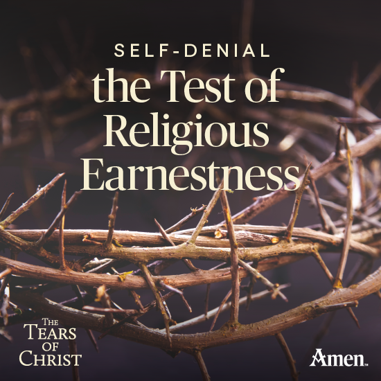 Self-Denial the Test of Religious Earnestness - Amen