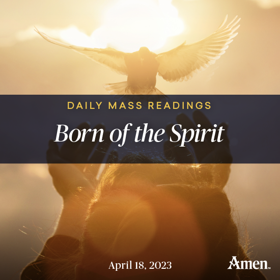Born of the Spirit - April 18 - Amen