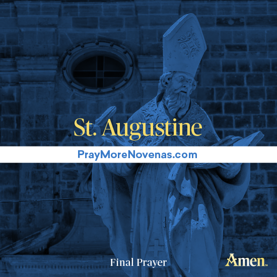 St. Augustine Novena: Final Prayer - Amen