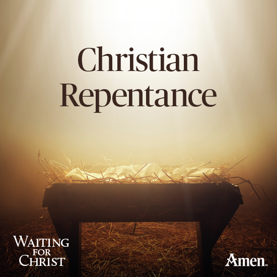Christian Repentance - St. John Henry Newman - Amen