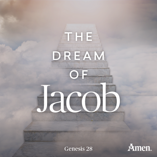 The Dream of Jacob - Genesis 28:10-19 - Amen