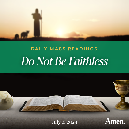 Do Not Be Faithless - July 3 - Amen