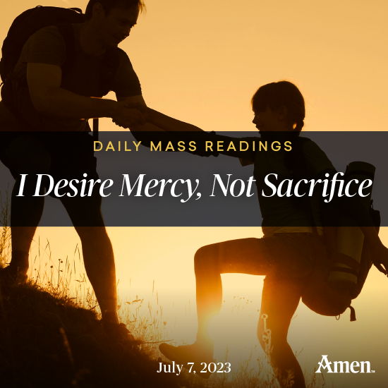 I Desire Mercy, Not Sacrifice - July 7 - Amen