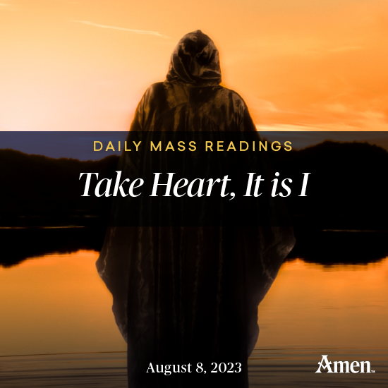 Take Heart, It is I - August 8 - Amen