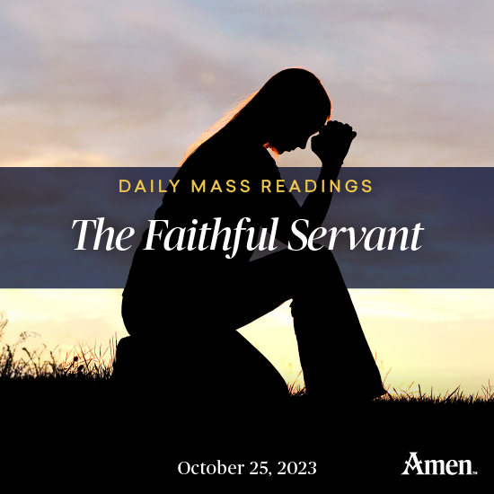 The Faithful Servant - October 25 - Amen